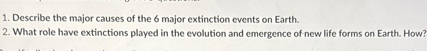 Solved Describe the major causes of the 6 ﻿major extinction | Chegg.com