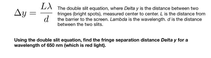 Solved LA The double slit equation, where Delta y is the | Chegg.com