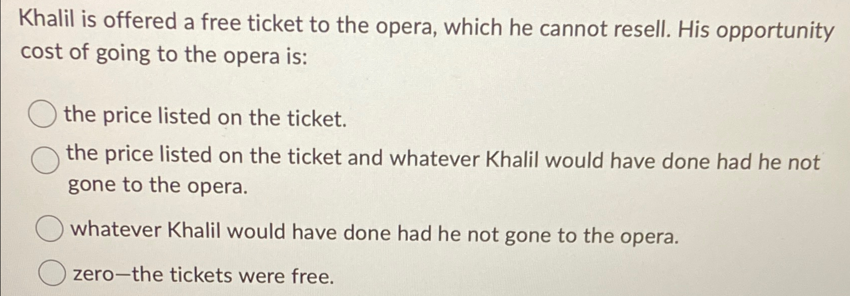 Solved Khalil is offered a free ticket to the opera, which | Chegg.com