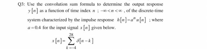 Solved Q3: Use the convolution sum formula to determine the | Chegg.com
