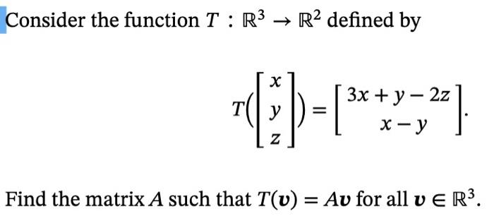 Solved Consider the function T:R3→R2 defined by | Chegg.com