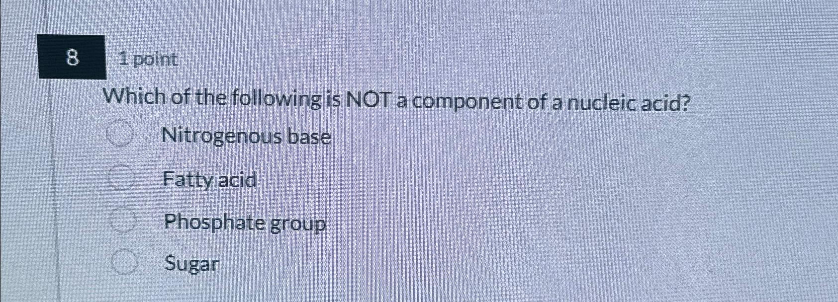 Solved 81 ﻿pointWhich of the following is NOT a component of | Chegg.com