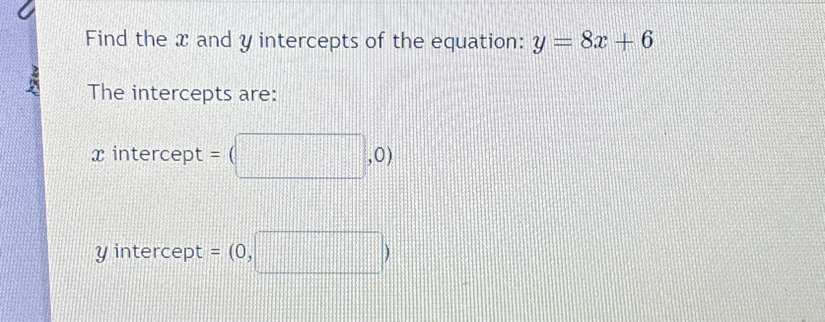 Solved Find the x ﻿and y ﻿intercepts of the equation: | Chegg.com