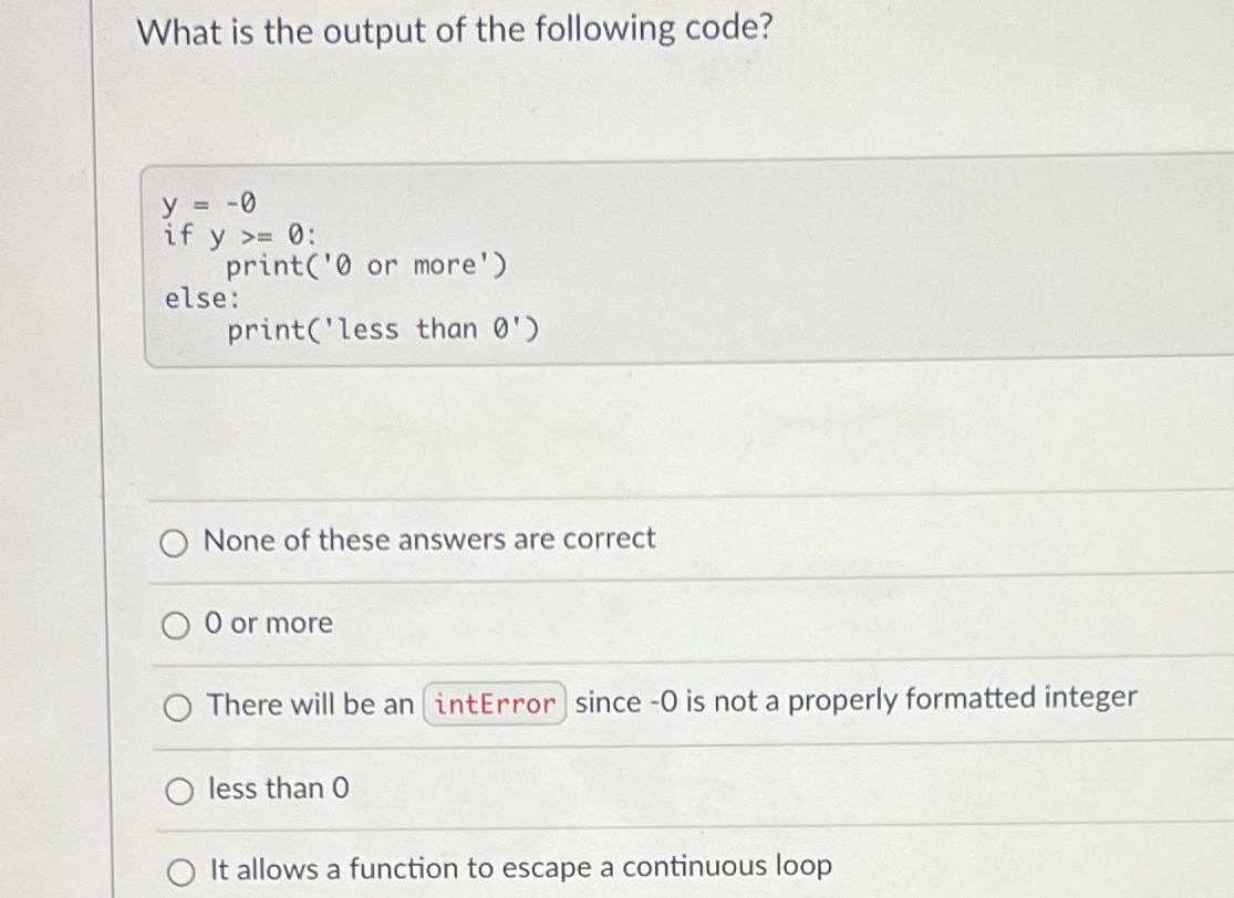 Solved What is the output of the following code?y=-0if y≥0 | Chegg.com