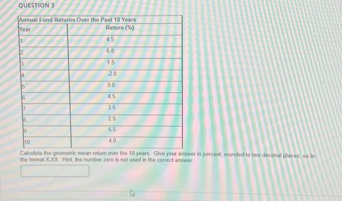 Solved QUESTION 3 Calculate the geometric mean return over | Chegg.com