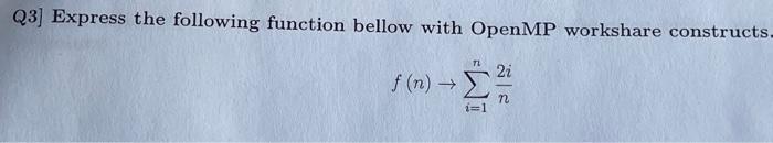 Q3] Express the following function bellow with OpenMP | Chegg.com