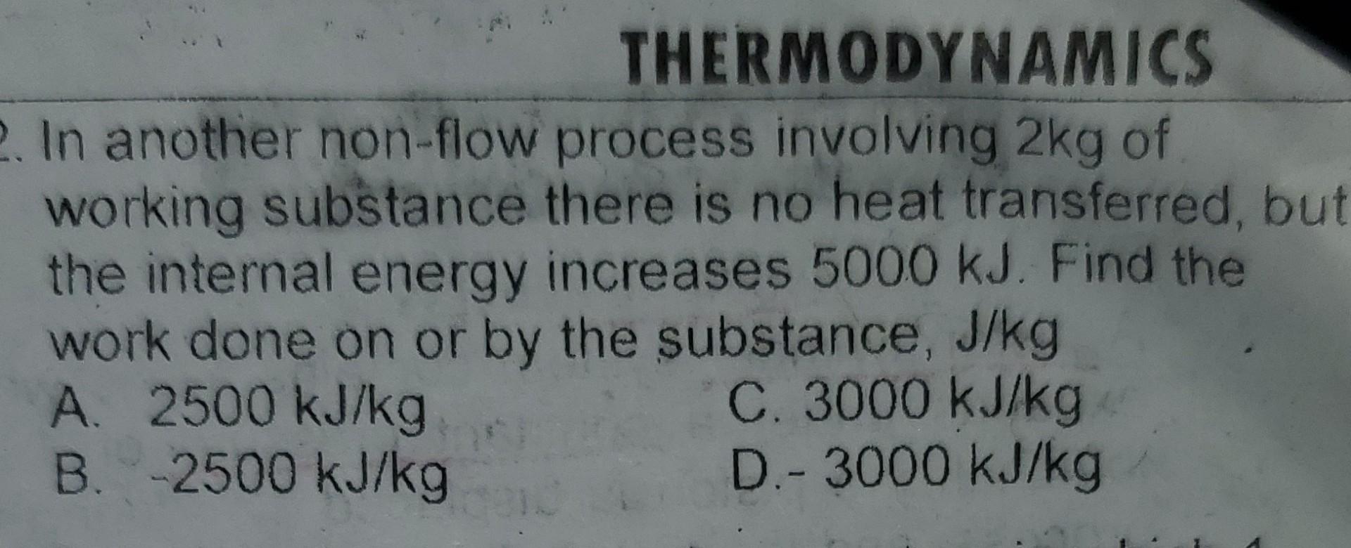 Solved In another non-flow process involving 2 kg of working | Chegg.com