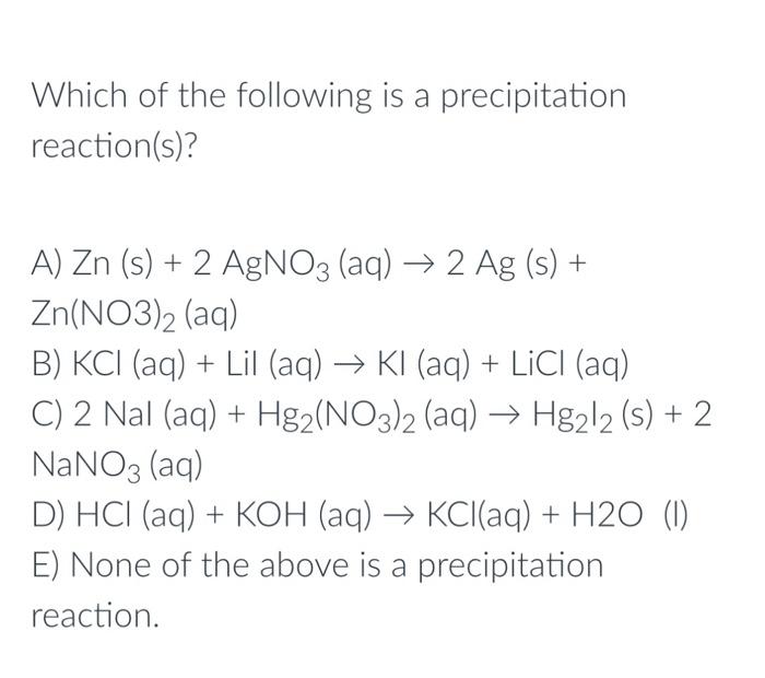 Solved Which of the following is a precipitation | Chegg.com