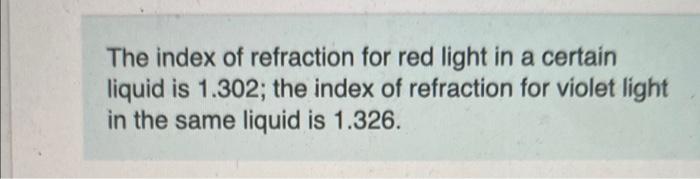 Solved The index of refraction for red light in a certain | Chegg.com
