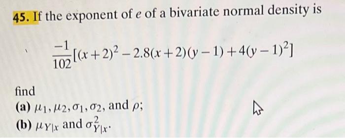 Solved 45. If the exponent of e of a bivariate normal | Chegg.com