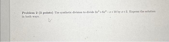 Solved Problem 2 (3 points) Use synthetic division to divide | Chegg.com