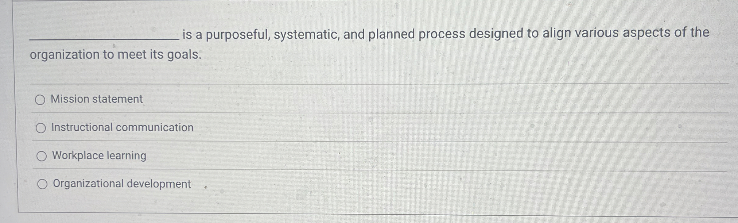 Solved q,is a purposeful, systematic, and planned process | Chegg.com
