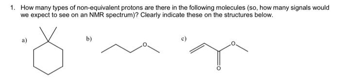 Solved 1. How many types of non-equivalent protons are there | Chegg.com