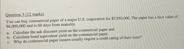 Solved Question 3 (12 marks) You can buy commercial paper of | Chegg.com