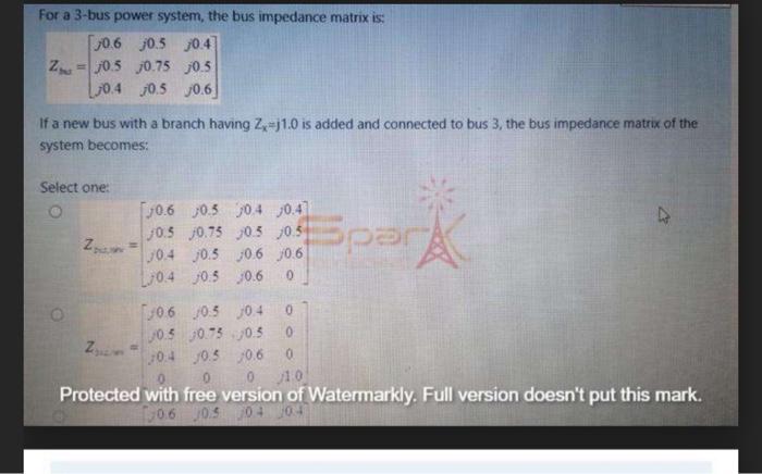 Solved For a 3-bus power system, the bus impedance matrix | Chegg.com