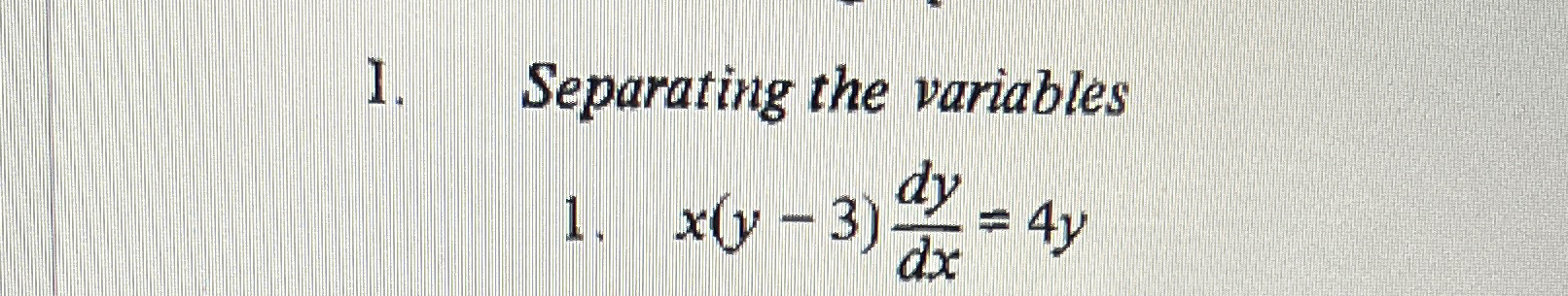 Solved Separating the variablesx(y-3)dydx=4y | Chegg.com