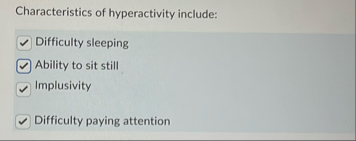 Solved Characteristics of hyperactivity include:Difficulty | Chegg.com