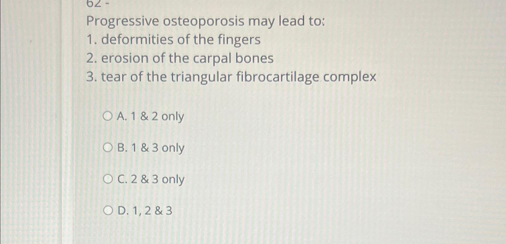 Solved Progressive osteoporosis may lead to:deformities of | Chegg.com