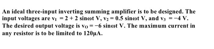 Solved An ideal three-input inverting summing amplifier is | Chegg.com