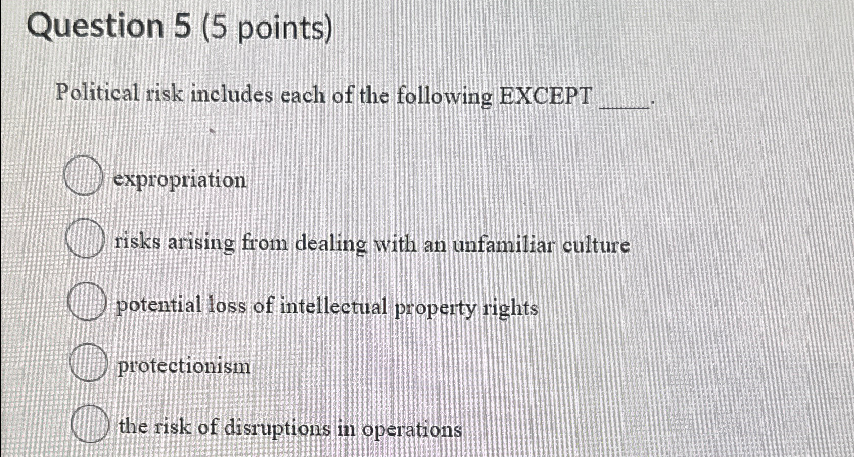 Solved Question 5 (5 ﻿points)Political risk includes each of | Chegg.com