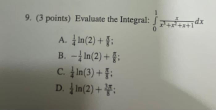 Solved 9. (3 points) Evaluate the Integral: ∫01x3+x2+x+1xdx | Chegg.com