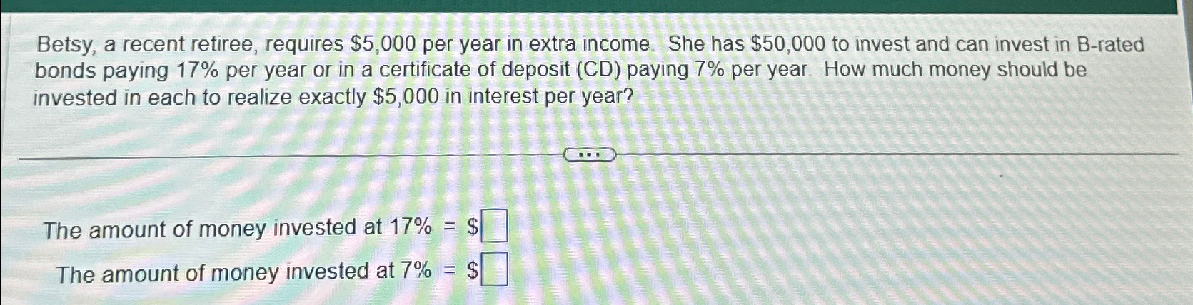 Solved Betsy, a recent retiree, requires $5,000 per year in | Chegg.com Solved Betsy, a recent retiree, requires $5,000 per year in | Chegg.com