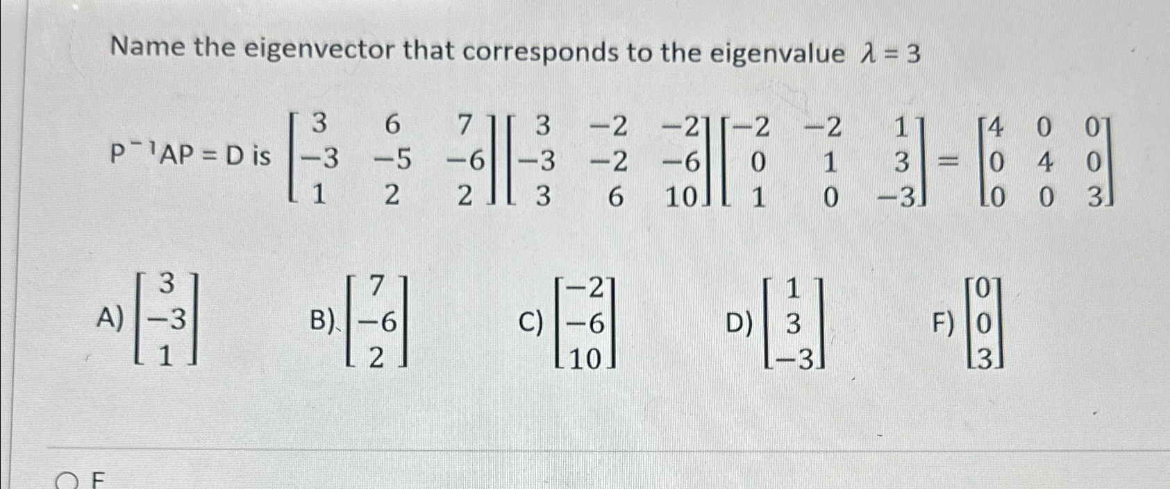 Solved Name the eigenvector that corresponds to the | Chegg.com