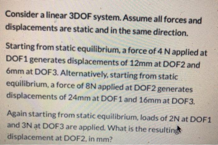 Solved Consider a linear 3DOF system. Assume all forces and | Chegg.com