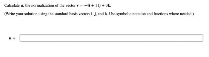 Solved Calculate u, the normalization of the vector | Chegg.com