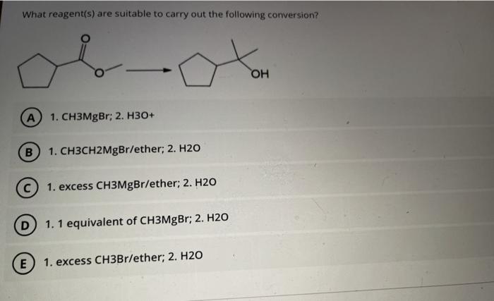 Solved What reagent(s) are suitable to carry out the | Chegg.com