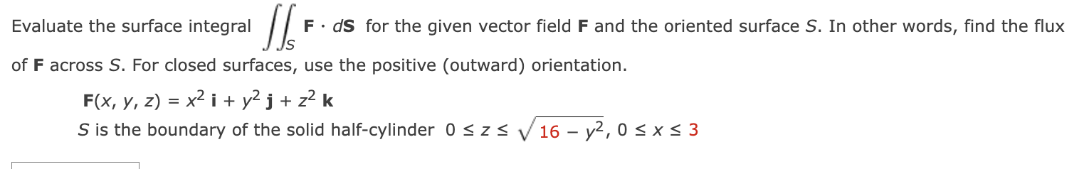Solved Evaluate the surface integral ∬SF*dS ﻿for the given | Chegg.com