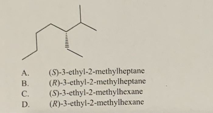 Solved A. B. C. D. (S)-3-ethyl-2-methylheptane | Chegg.com