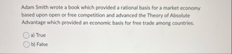 Solved Adam Smith wrote a book which provided a rational | Chegg.com