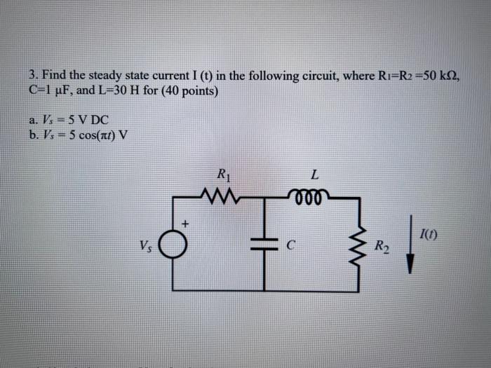 Solved 3. Find the steady state current I (t) in the | Chegg.com
