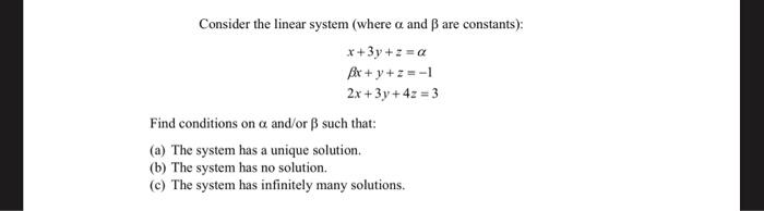 Solved Consider the linear system (where α and β are | Chegg.com