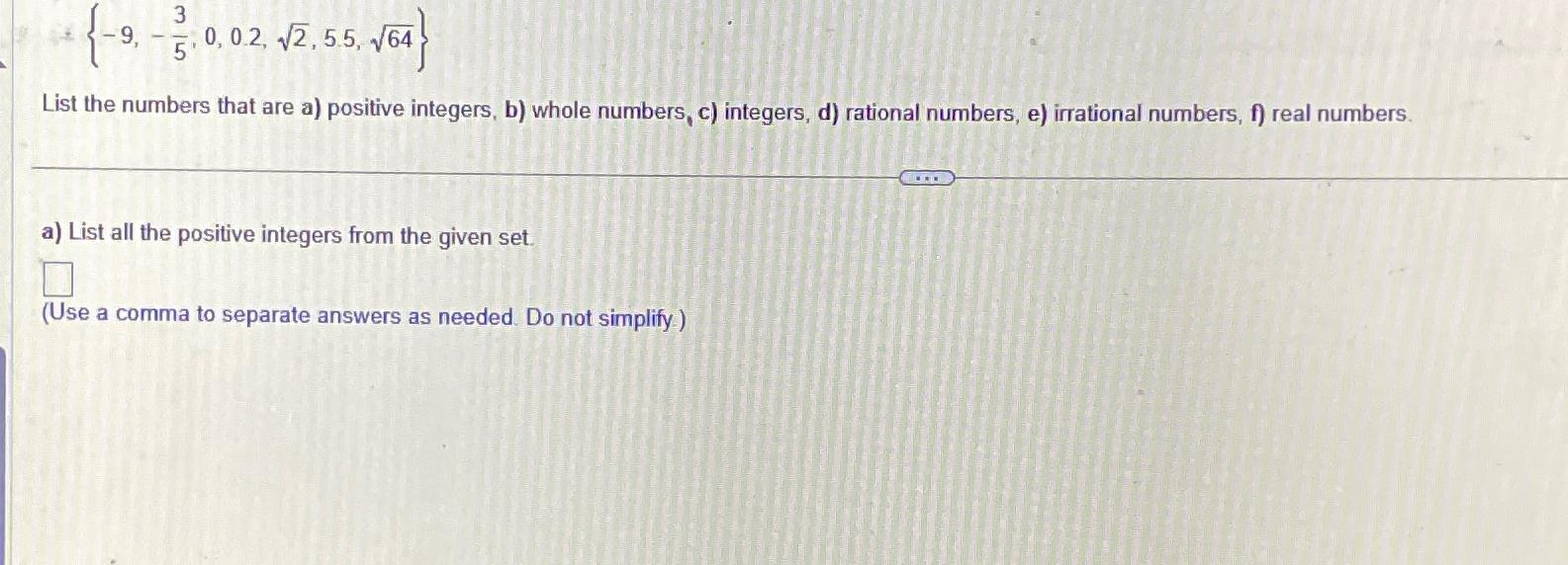 Solved ={-9,-35,0,0.2,22,5.5,642}List the numbers that are | Chegg.com