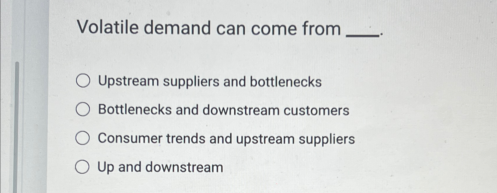 Solved Volatile demand can come fromUpstream suppliers and | Chegg.com