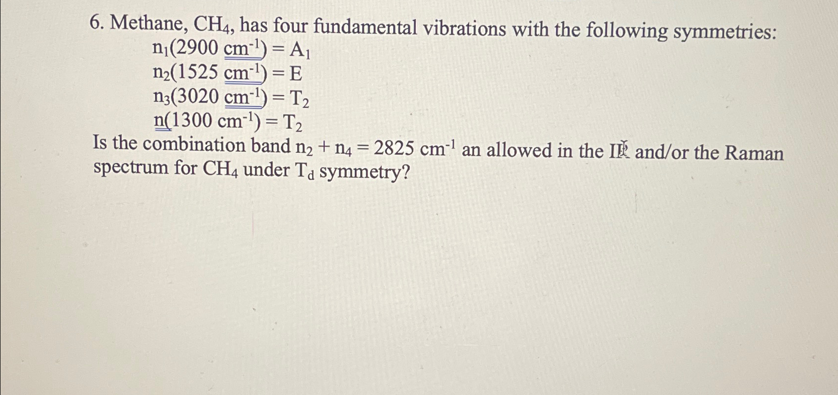 Solved Methane, CH4, ﻿has four fundamental vibrations with | Chegg.com