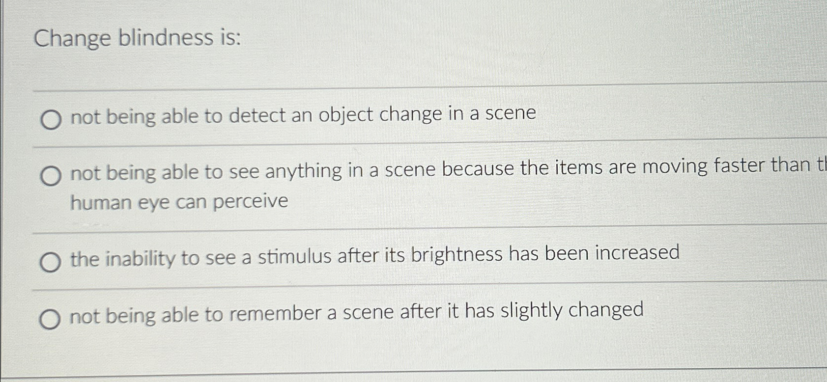 Solved Change blindness is:not being able to detect an | Chegg.com