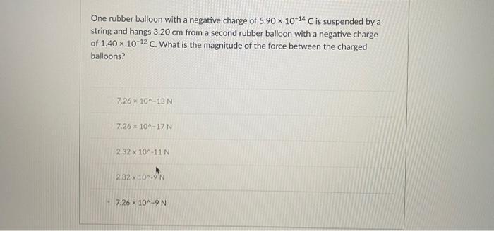 Solved One rubber balloon with a negative charge of 5.90 x | Chegg.com