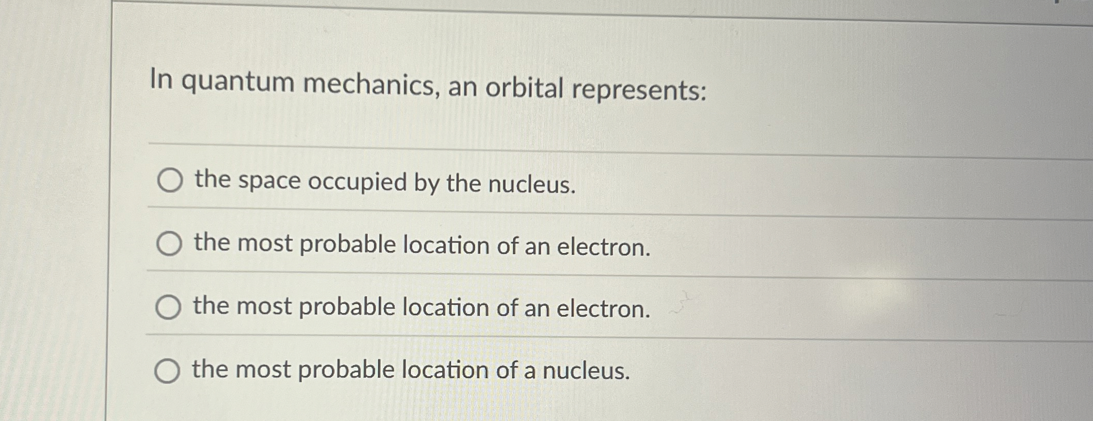 In quantum mechanics, an orbital represents:the space | Chegg.com
