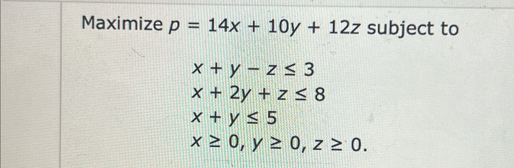 Solved Maximize p=14x+10y+12z ﻿subject | Chegg.com