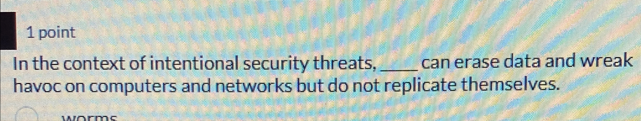 Solved 1 ﻿pointIn the context of intentional security | Chegg.com