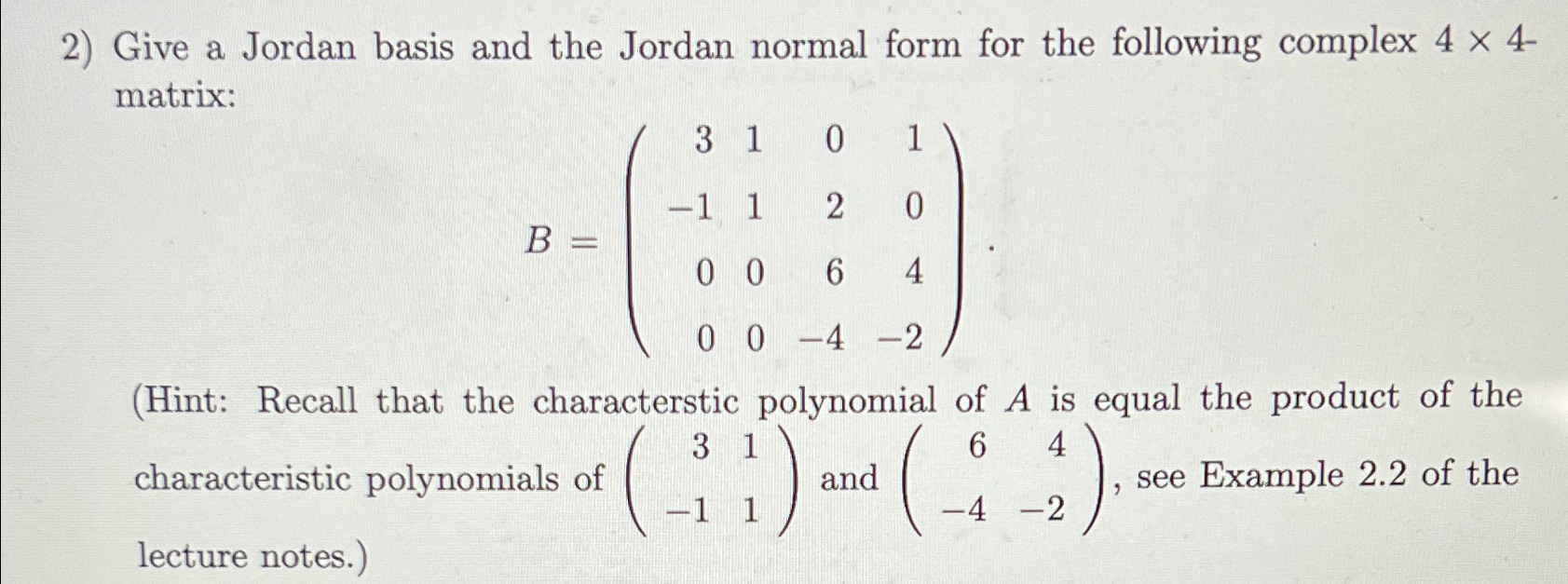 Solved Give a Jordan basis and the Jordan normal form for | Chegg.com