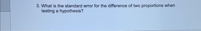 Solved 3. What is the standard error for the difference of | Chegg.com