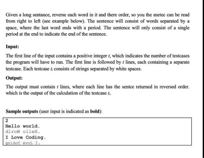 Solved Given a long sentance, reverse each word in it and | Chegg.com