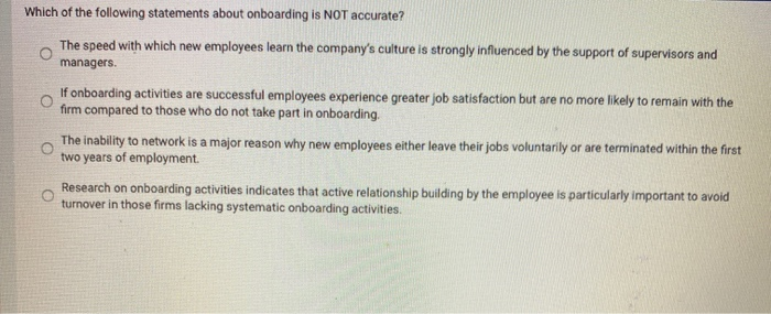 Solved Which of the following statements about onboarding is | Chegg.com
