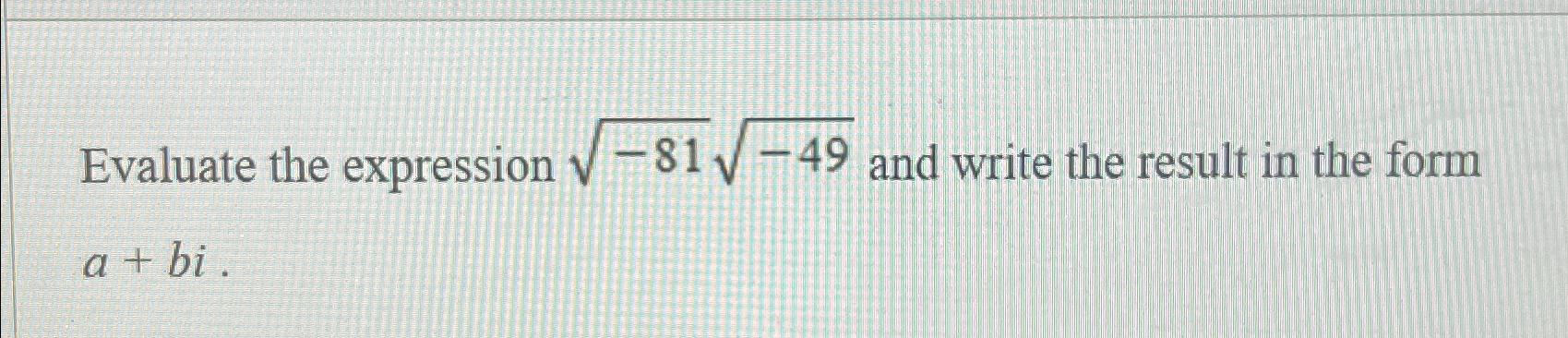Solved Evaluate the expression -812-492 ﻿and write the | Chegg.com