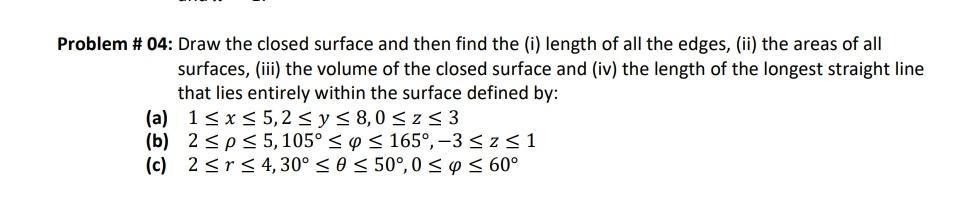 Solved Problem # 04: Draw the closed surface and then find | Chegg.com
