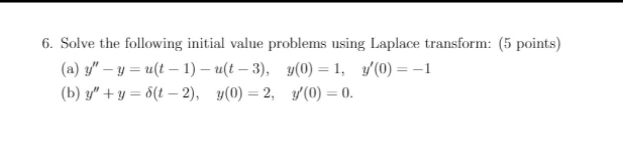 Solved Solve the following initial value problems using | Chegg.com